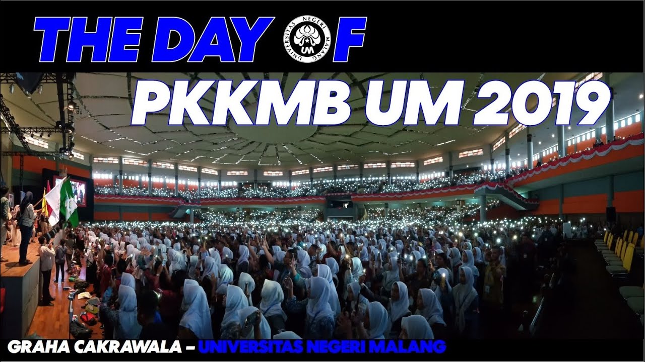 The Day Of PKKMB UM 2019 | Pengenalan Kehidupan Kampus bagi Mahasiswa ...
