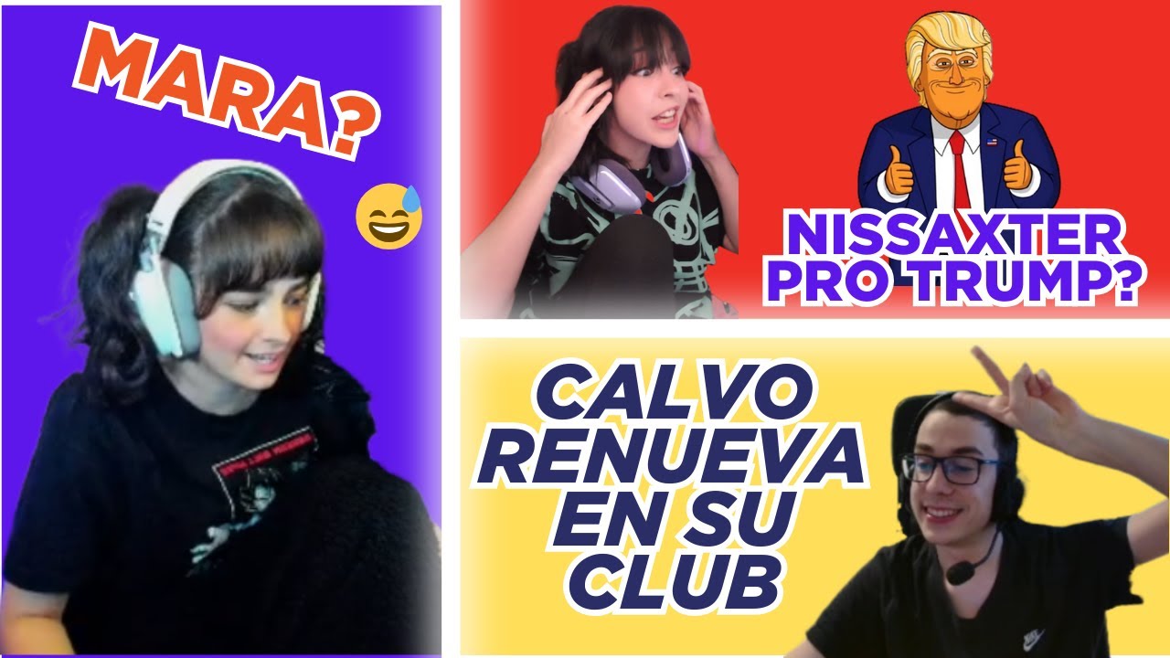 NISSAXTER Republicana? 😮 - CALVO renueva con su CLUB XD - Mejores ...