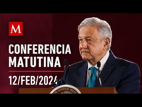 Conferencia matutina de AMLO, 12 de febrero de 2024