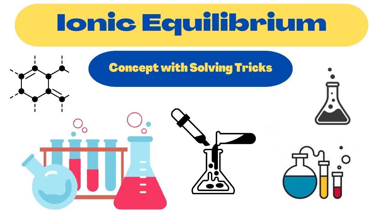 Ionic Equilibrium | Concept with Solving Tricks | IOE HELPER | - YouTube
