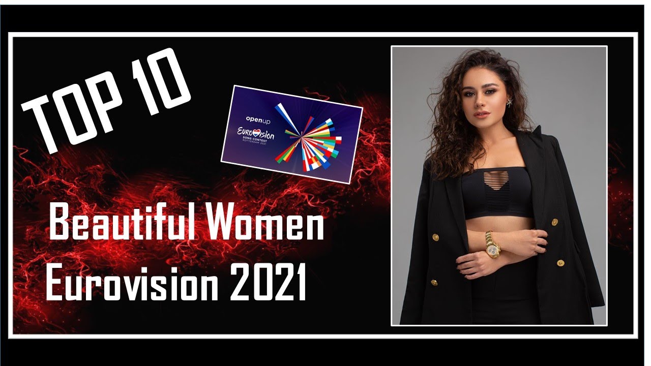 MY TOP 10 | Beautiful Women / Girls | Eurovision 2021 - YouTube