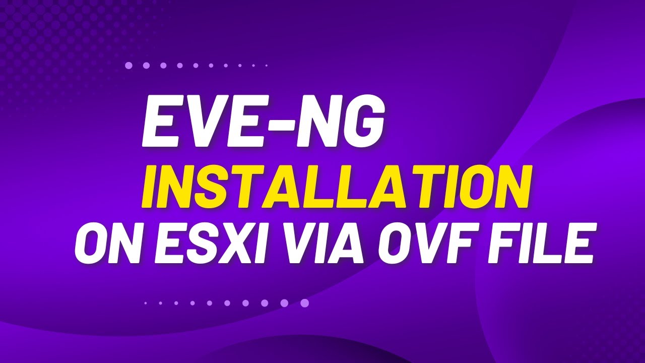 EVE-NG installation via OVF file - YouTube
