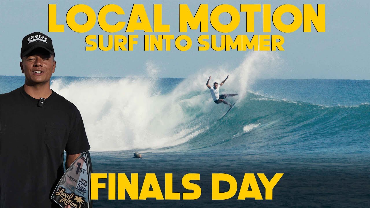 LOCAL MOTION SURF INTO SUMMER I FINALS DAY(Ad free) - YouTube