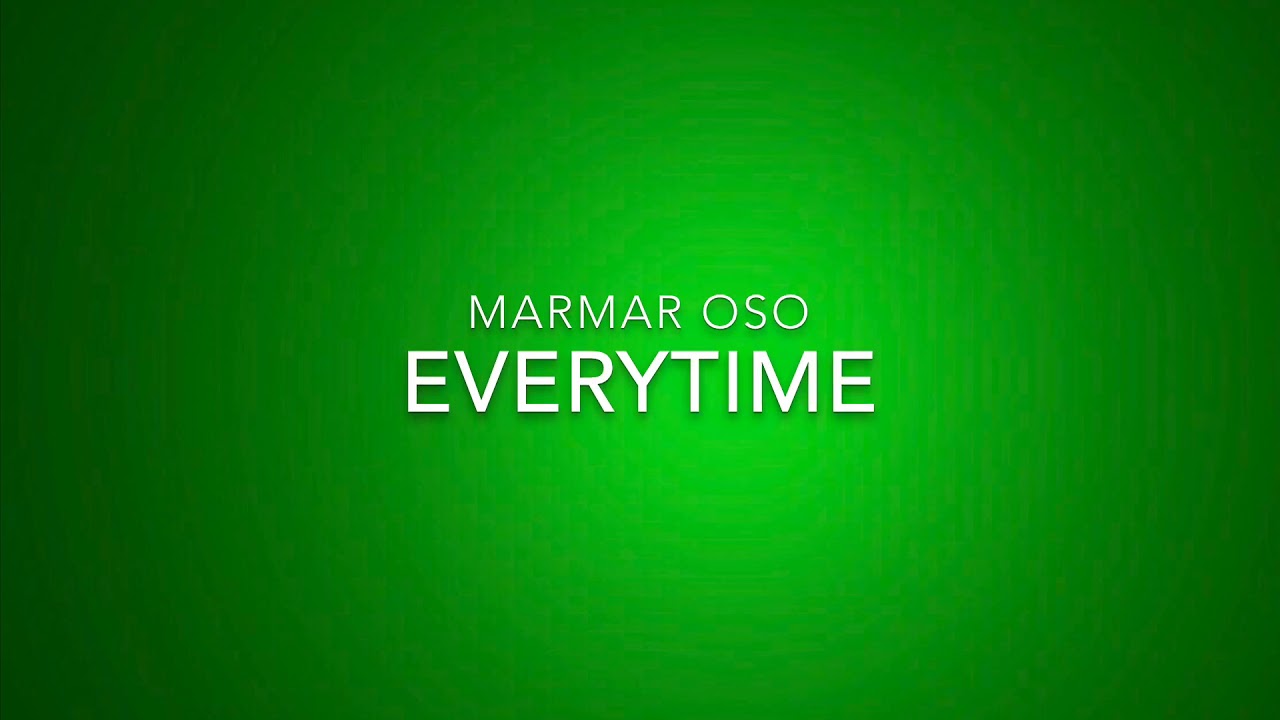 MarMar Oso - Everytime (Lyrics Video) - YouTube