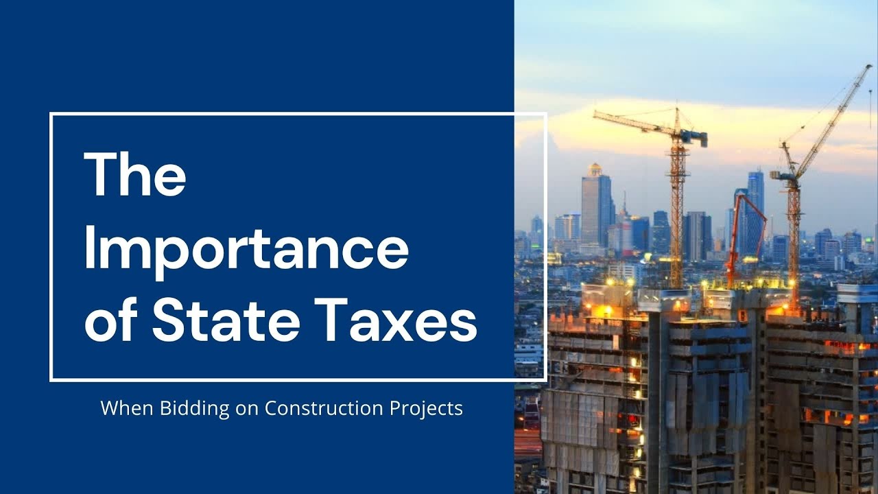 The Importance of State Taxes When Bidding on Construction Projects ...