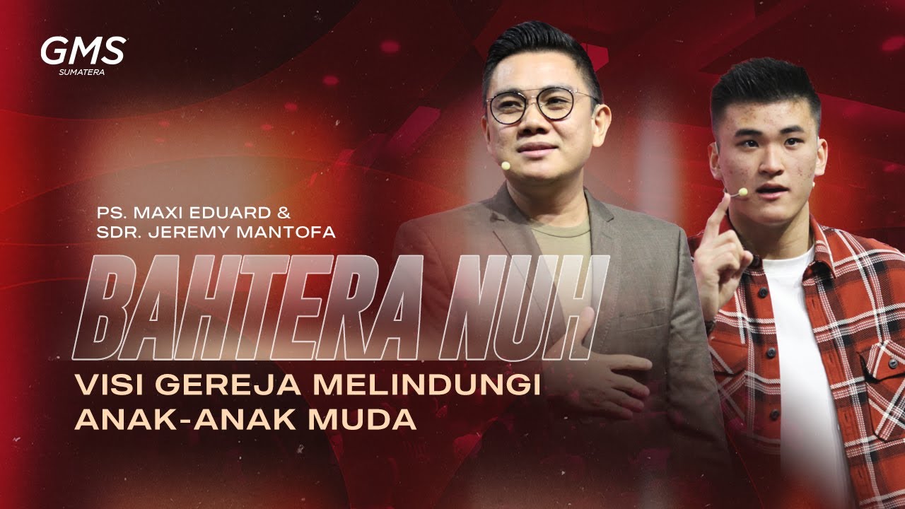 Bahtera Nuh - Ps. Maxi Eduard & Sdr. Jeremy Mantofa | Ibadah Umum - GMS ...