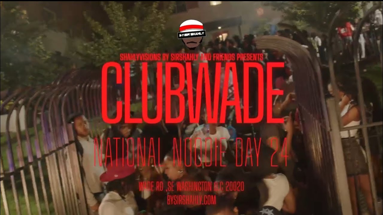 CLUB WADE NATIONAL NOODIE DAY 2024 VLOG | DIR . @BYSIRSHAHLY - YouTube