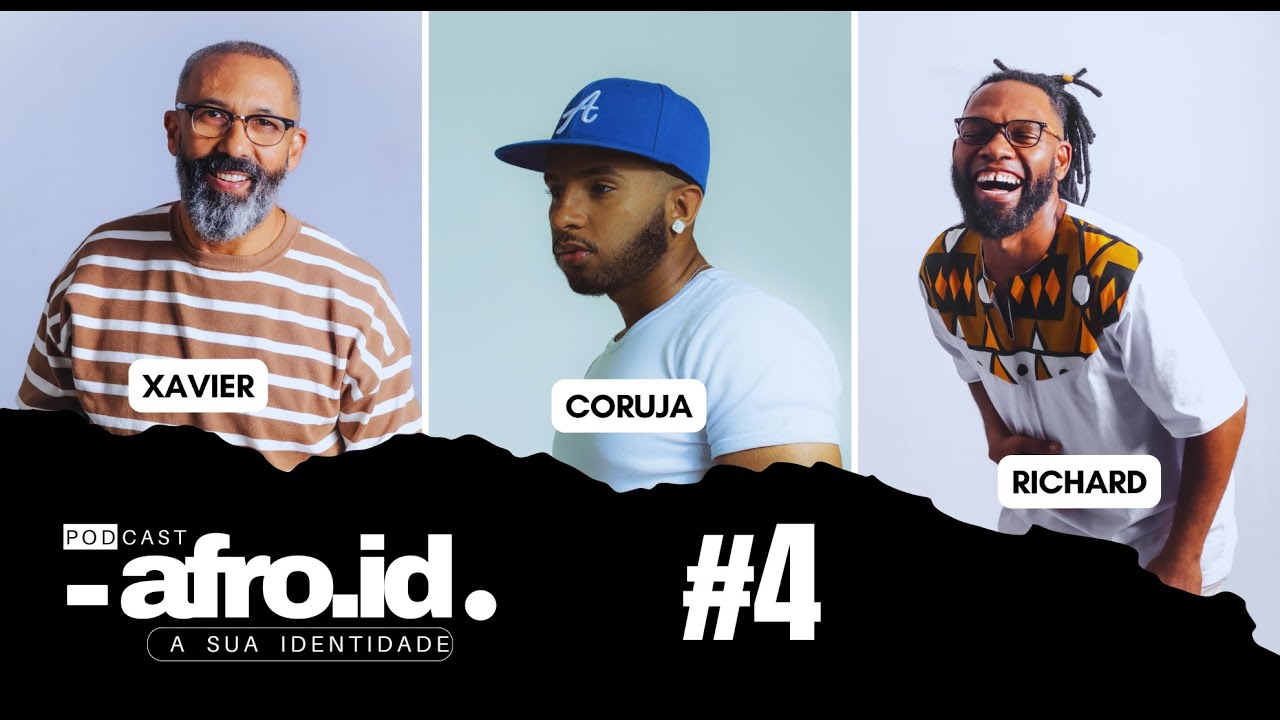 Robson Xavier, Richard Arruda & Coruja / Matheus | AFROID - Podcast #04 ...
