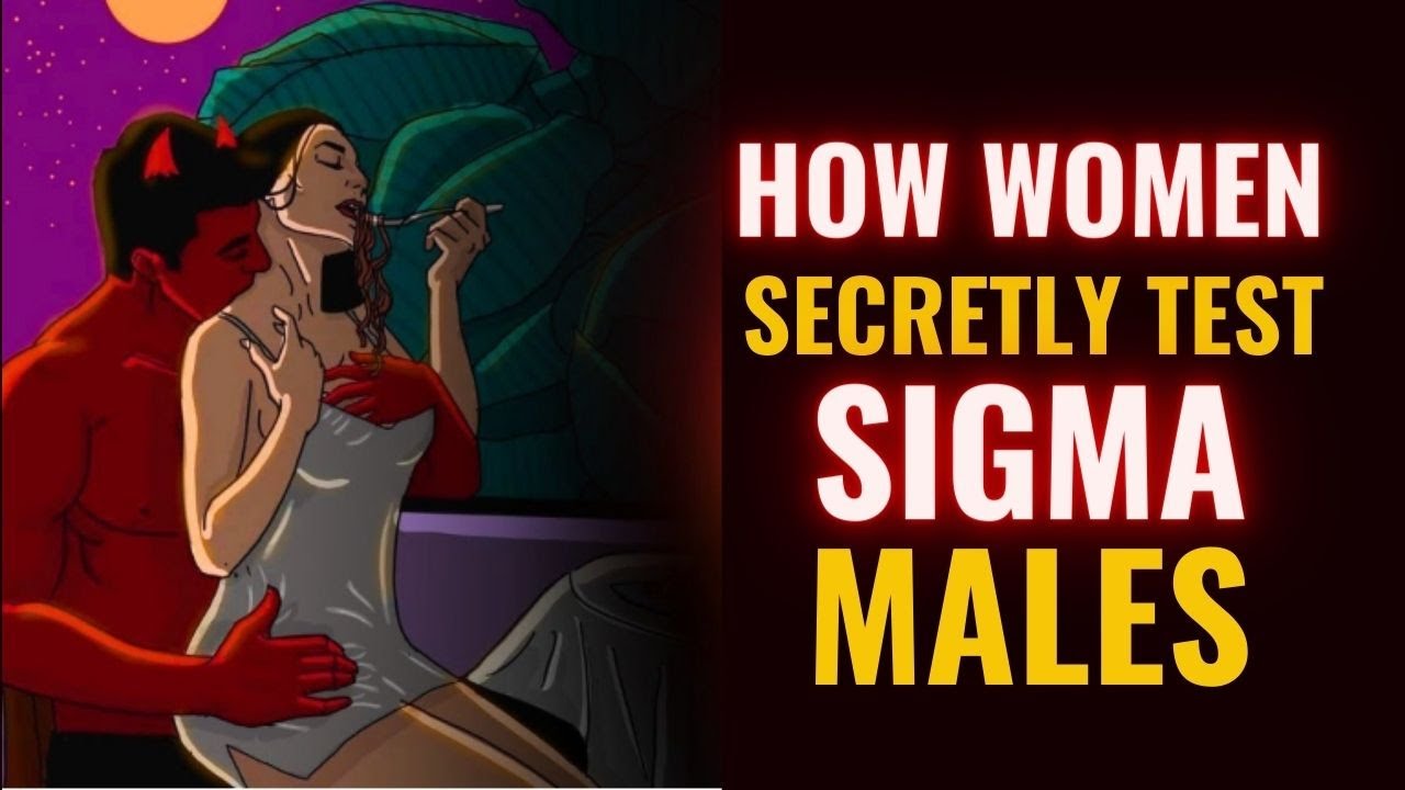 9 Sneaky Tests Women Use On Sigma Males Intj Youtube