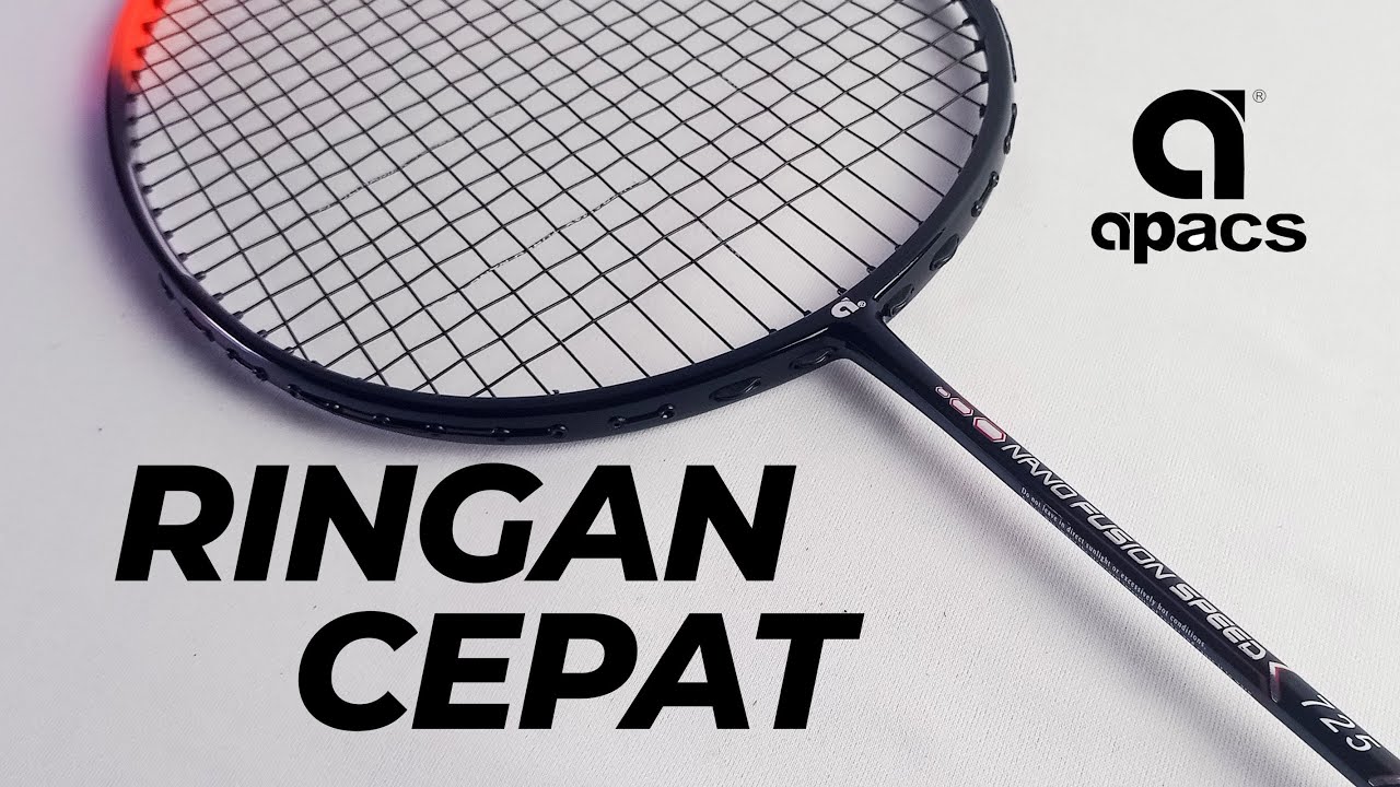 Raket Ringan cepat dan mudah dipakai, apacs nano fusion speed 725 - YouTube