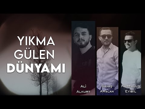 Ali ALKURT & Savaş ARSLAN & Kurtuluş EYİBİL  - Yıkma Gülen Dünyamı [2021]