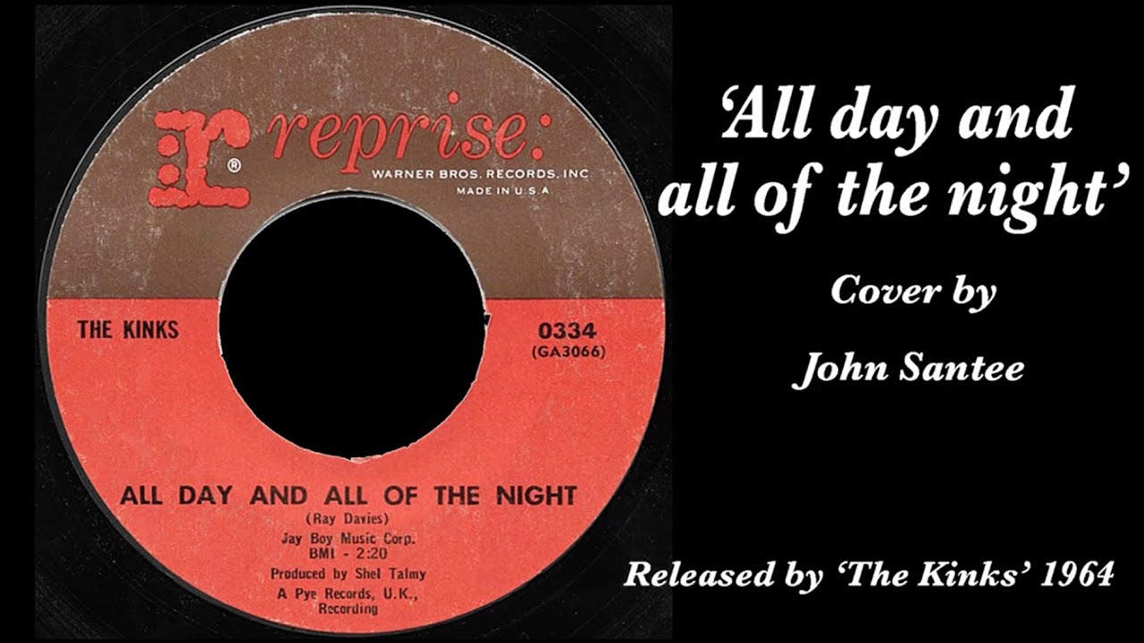'All of the day and all of the night' cover by 'John Santee' 3rd April ...