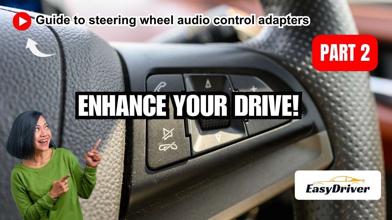 Drive Smarter: Steering Wheel Audio Control Adapter Guide | Part 2 ...