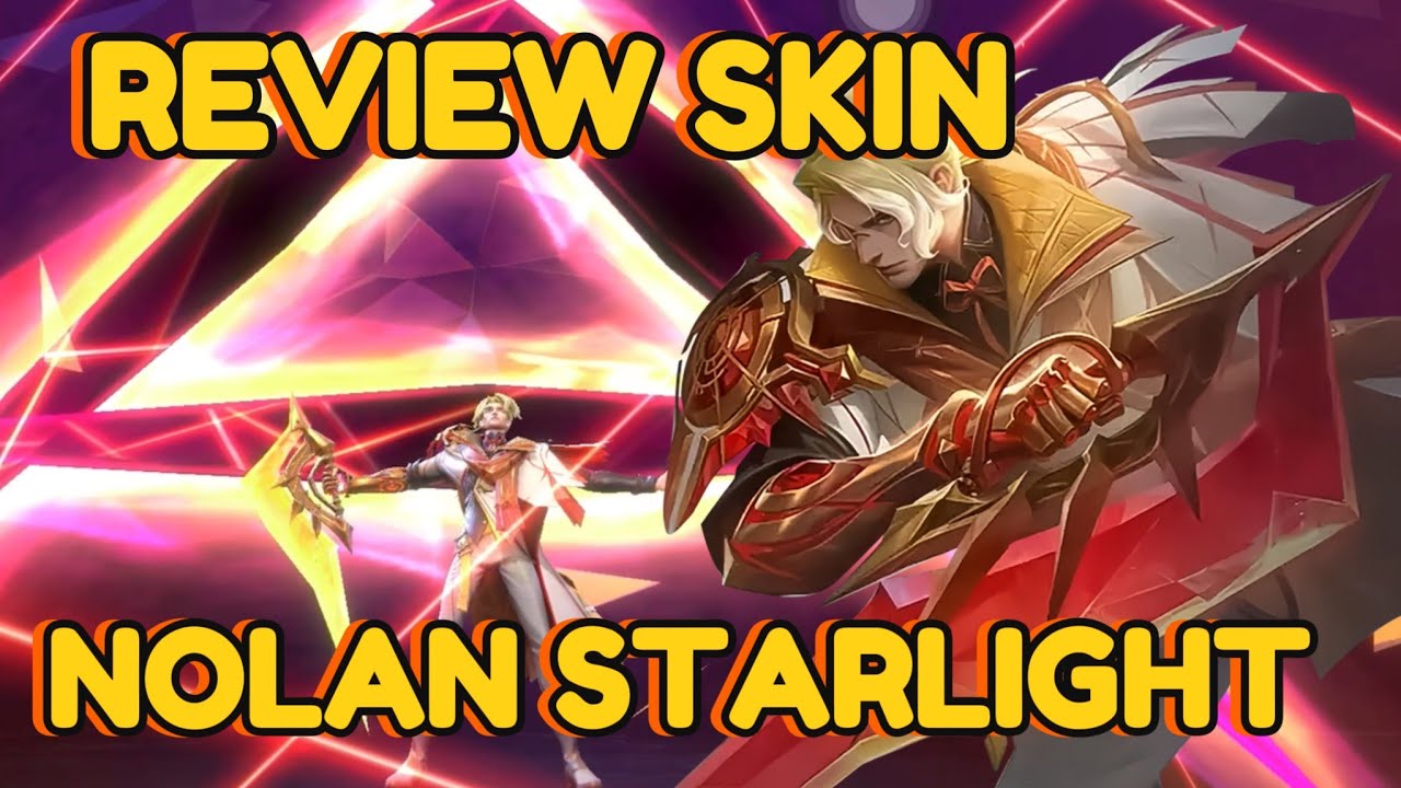 REVIEW SKIN TERBARU NOLAN STARLIGHT 😍 - MOBILE LEGENDS(TOP GLOBAL ...