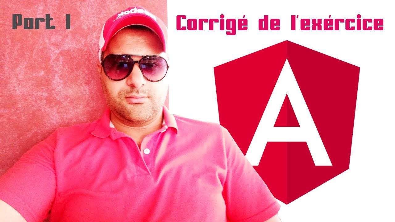 Formation ANGULAR 6 | Correction exercice | Mohamed IDBRAHIM | Part 1 - YouTube