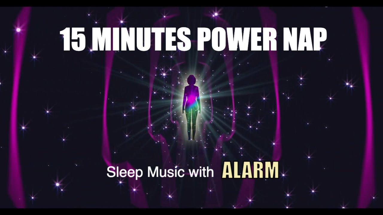 15-Minute POWER NAP MUSIC with Alarm | Relaxing, Meditation | Increase ...