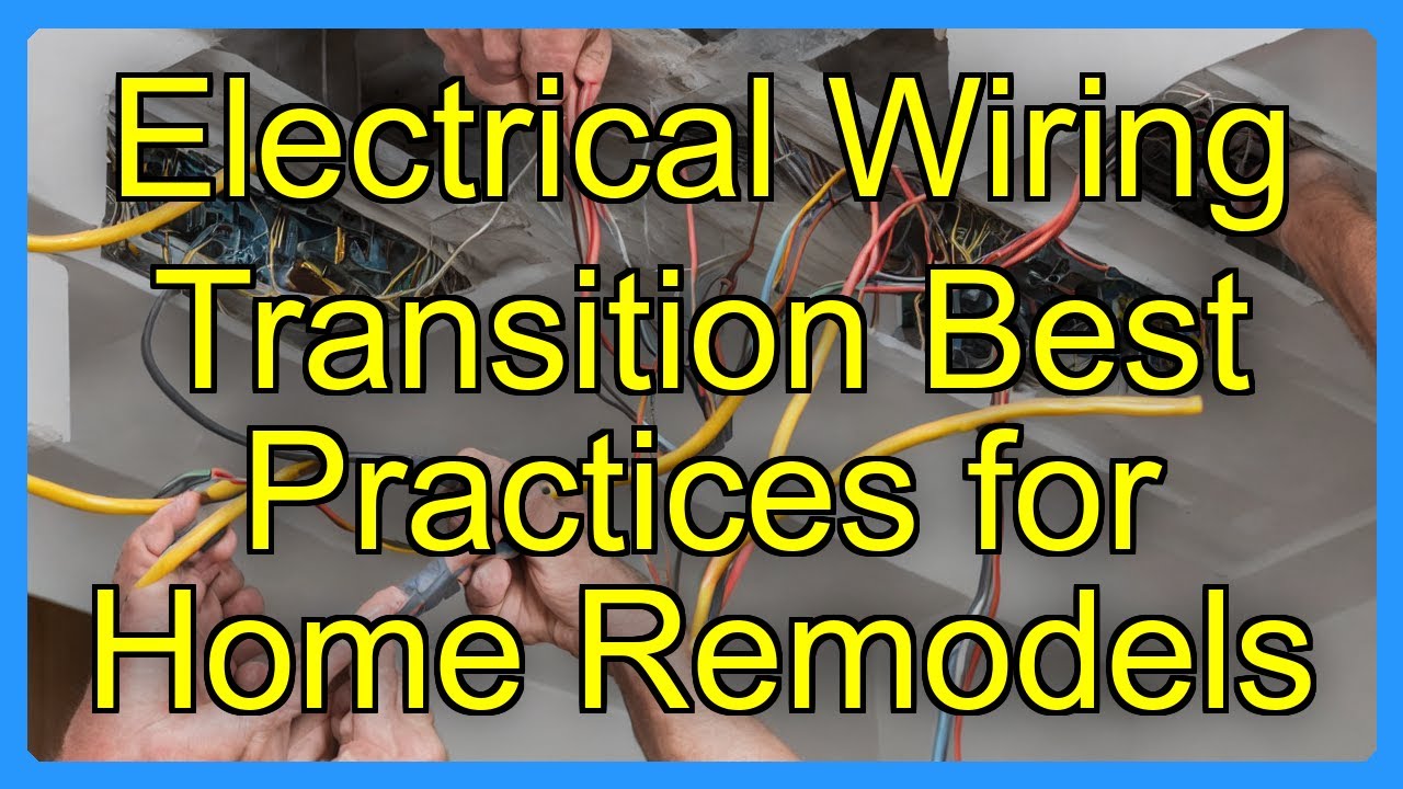 Electrical Wiring Transition Best Practices for Home Remodels - YouTube
