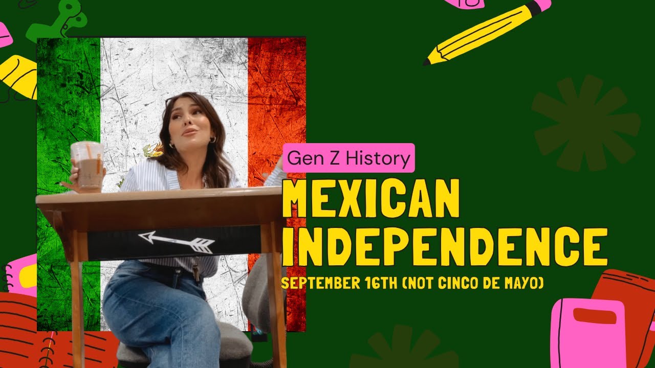 Gen Z History: Mexican Independence - YouTube