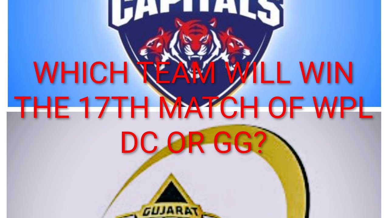 WHICH TEAM WILL WIN THE 17TH MATCH OF WPL DC OR GG? - YouTube