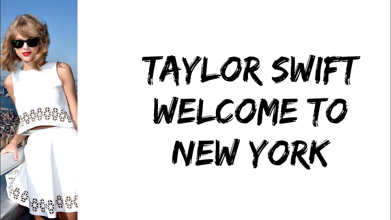 Taylor Swift - Welcome to New York (lyrics) - YouTube