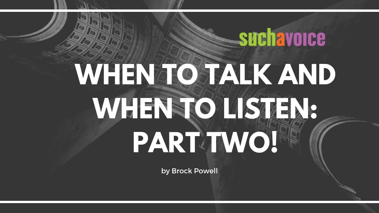 When to Talk and When to Listen: Part Two! - YouTube