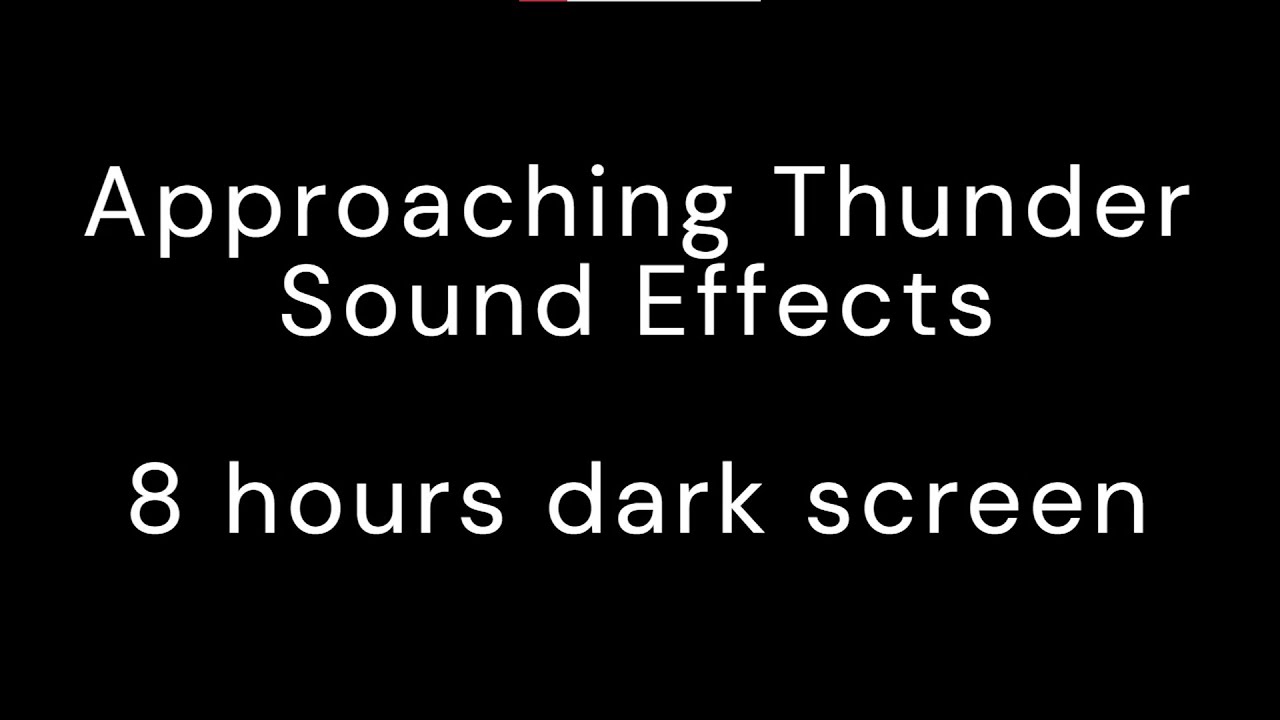Approaching Thunder Sound Effects - 8 hours dark screen sounds | Our ...