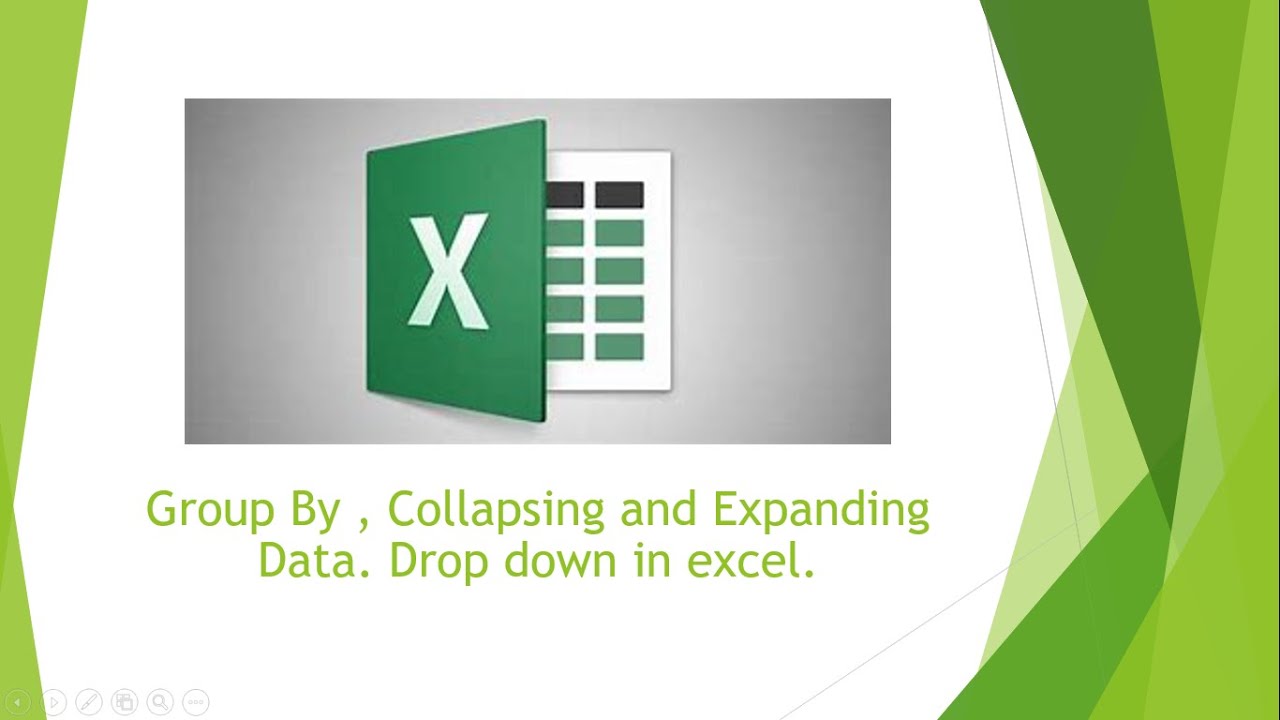 Excel Tips & Tricks -Group By , Collapsing and Expanding Data.Drop down ...