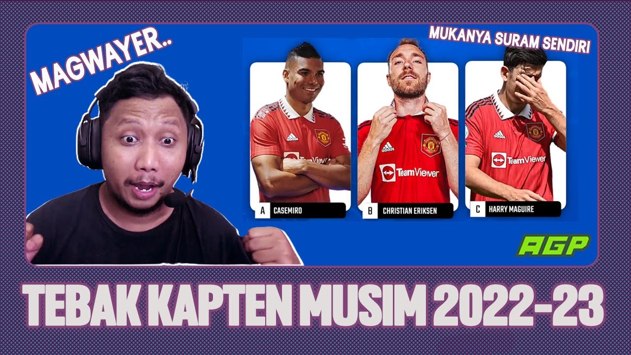 TEBAK KAPTEN TIM BOLA MUSIM 2022/2023.. KAPTEN MAN UNITED LORD MAGUIRE ...