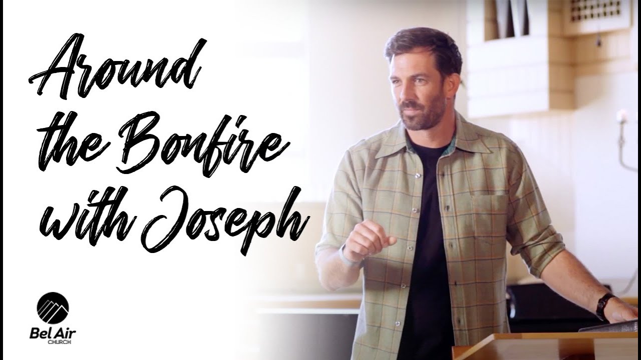 Around the Bonfire with Joseph | Rev. Dr. Drew Sams | Bel Air Church ...