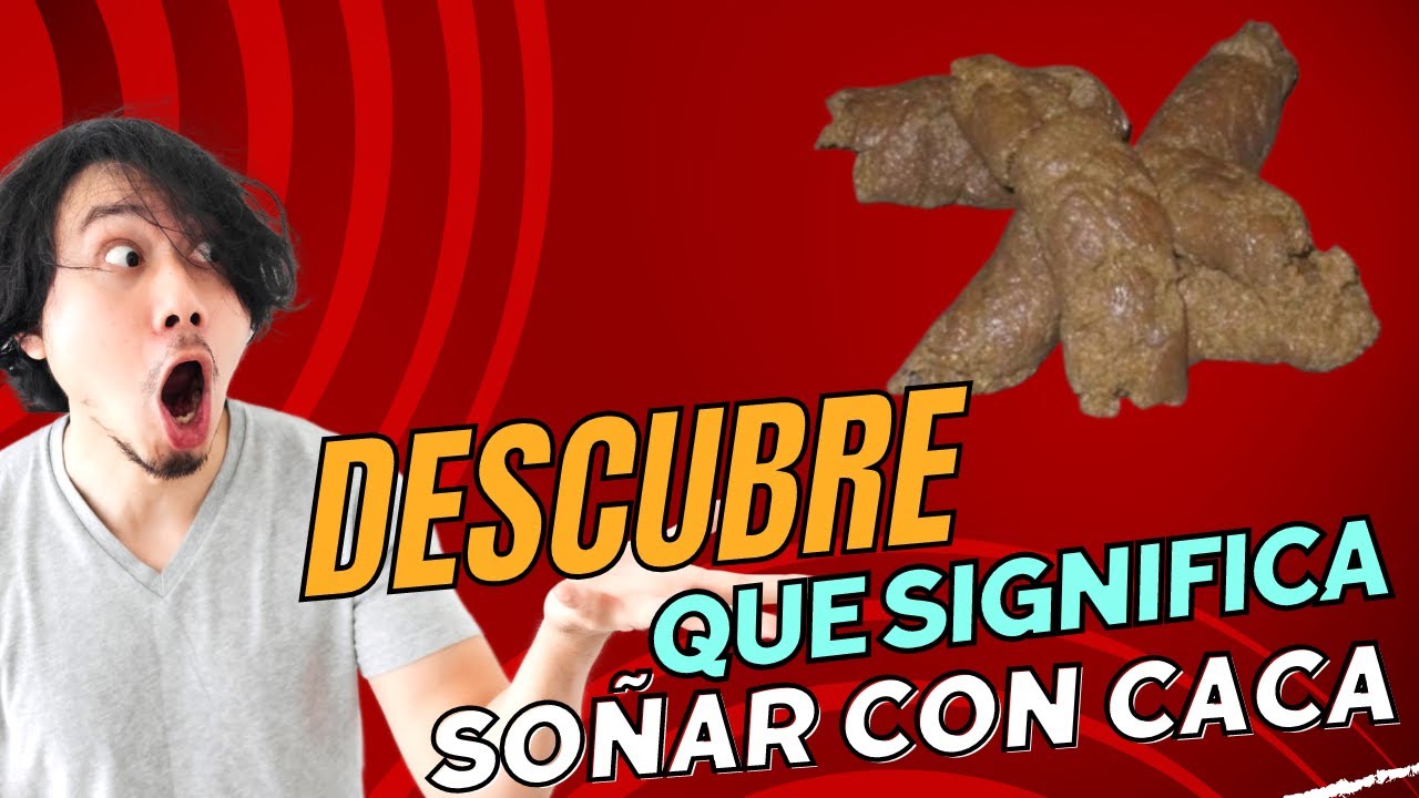 💩 ¿Qué Significa Soñar Con CACA? 💩 - Descubre la Interpretación de ...