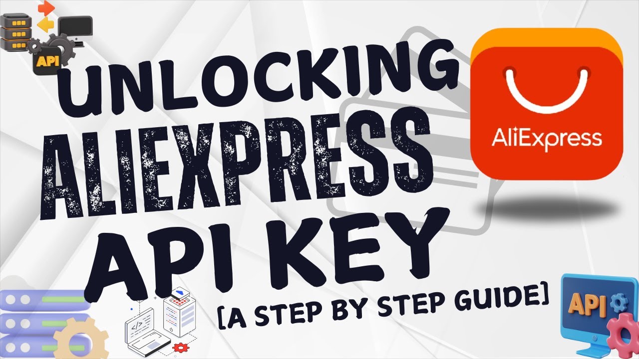 How To Unlock AliExpress API Key [A Step by Step Guide] - YouTube