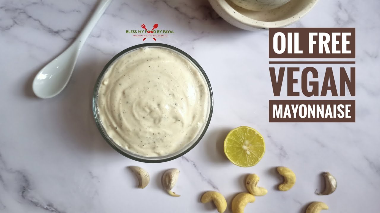 Best oil free Vegan Mayo Recipe | How to prepare mayonnaise without oil ...