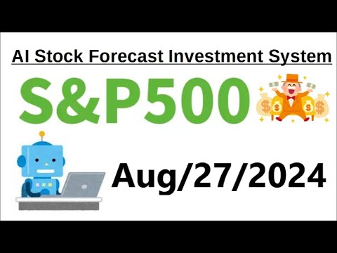 【8/27/2024】AI Stock Forecast Investment System for S&P500 Index - YouTube