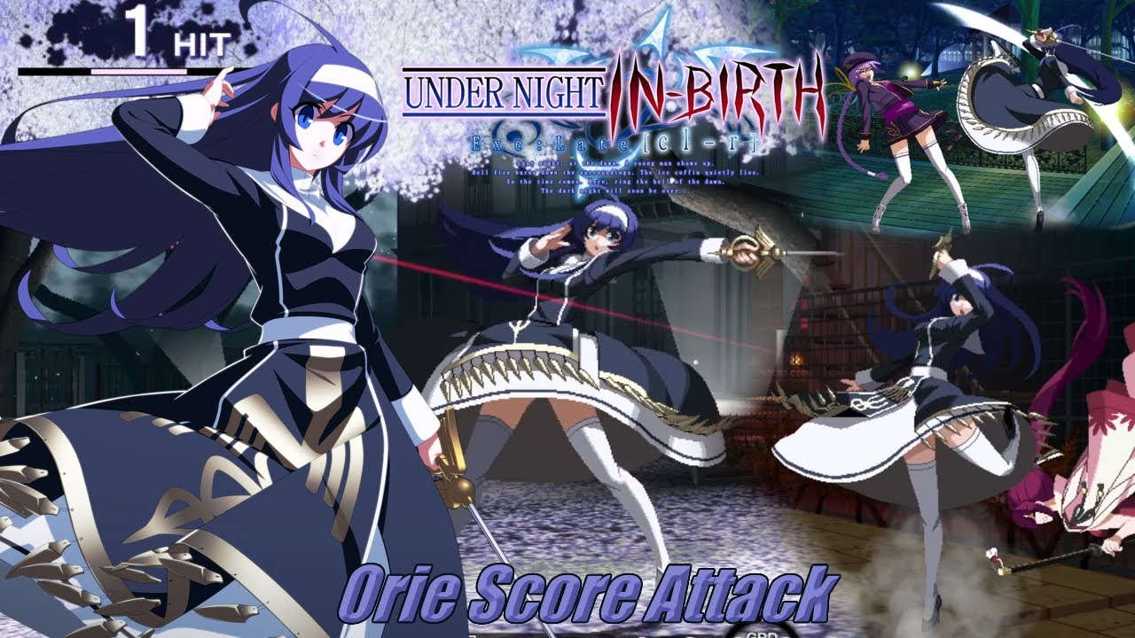 Under Night In-Birth: Exe:Late[cl-r] (Steam/PC) - Orie Score Attack ...