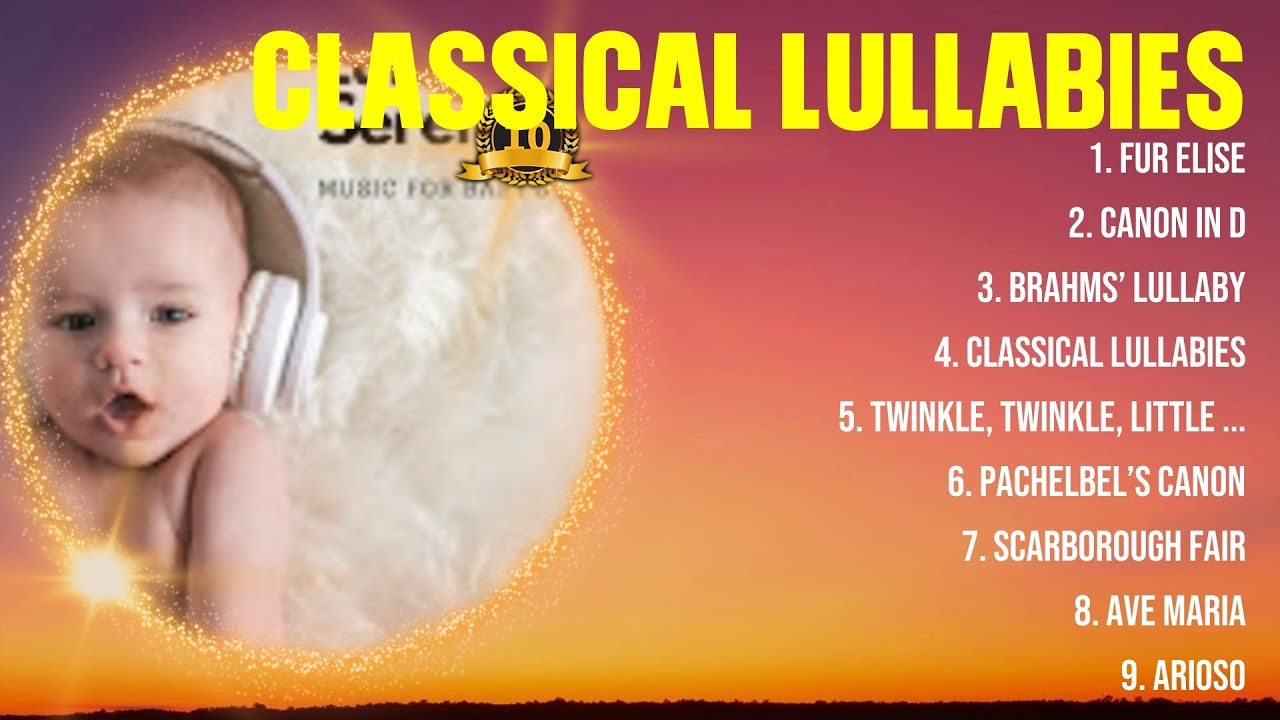 Classical Lullabies Top Hits Popular Songs - Top 10 Song Collection ...