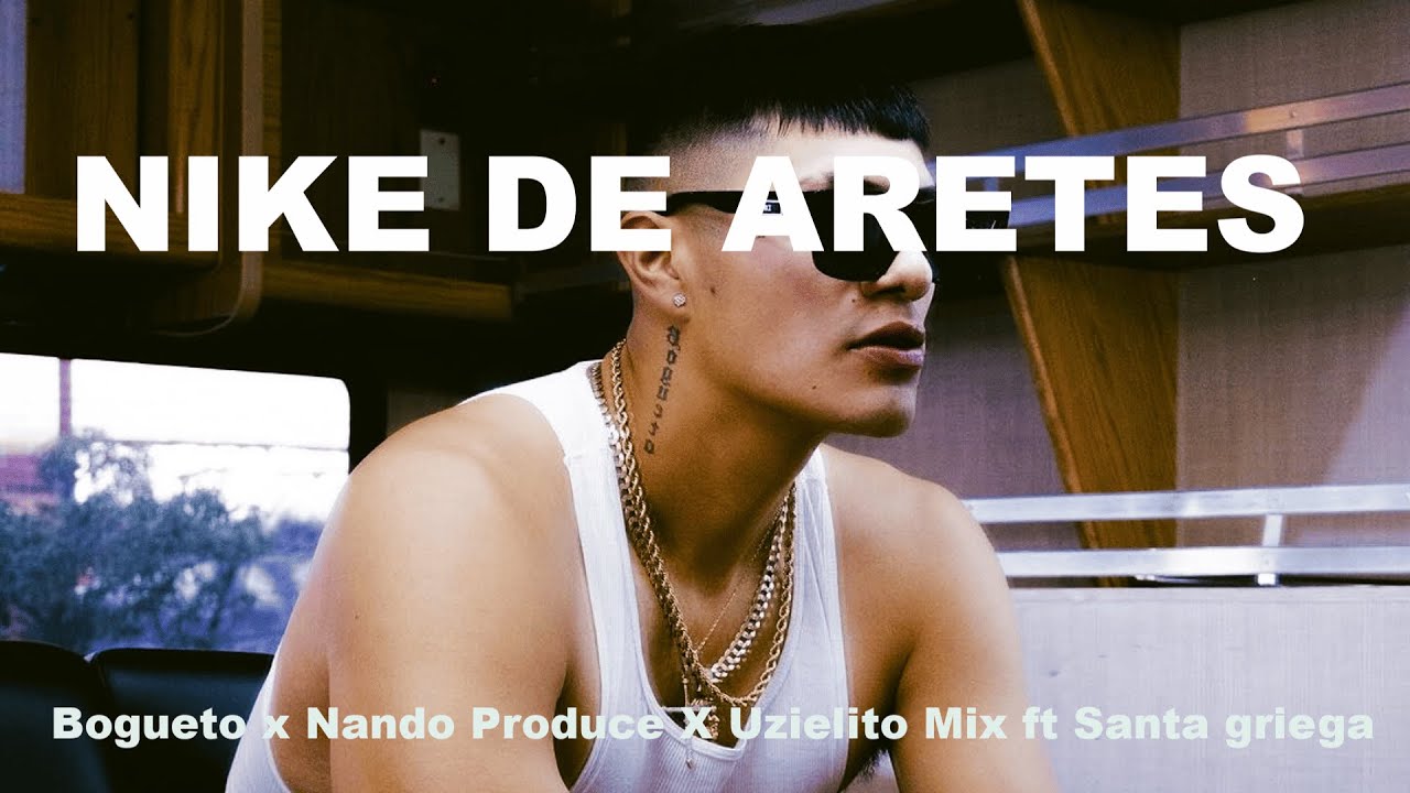 Chica Yo Te Lo Adverti (Nike De Aretes) - El Bogueto ft Santa Griega ...