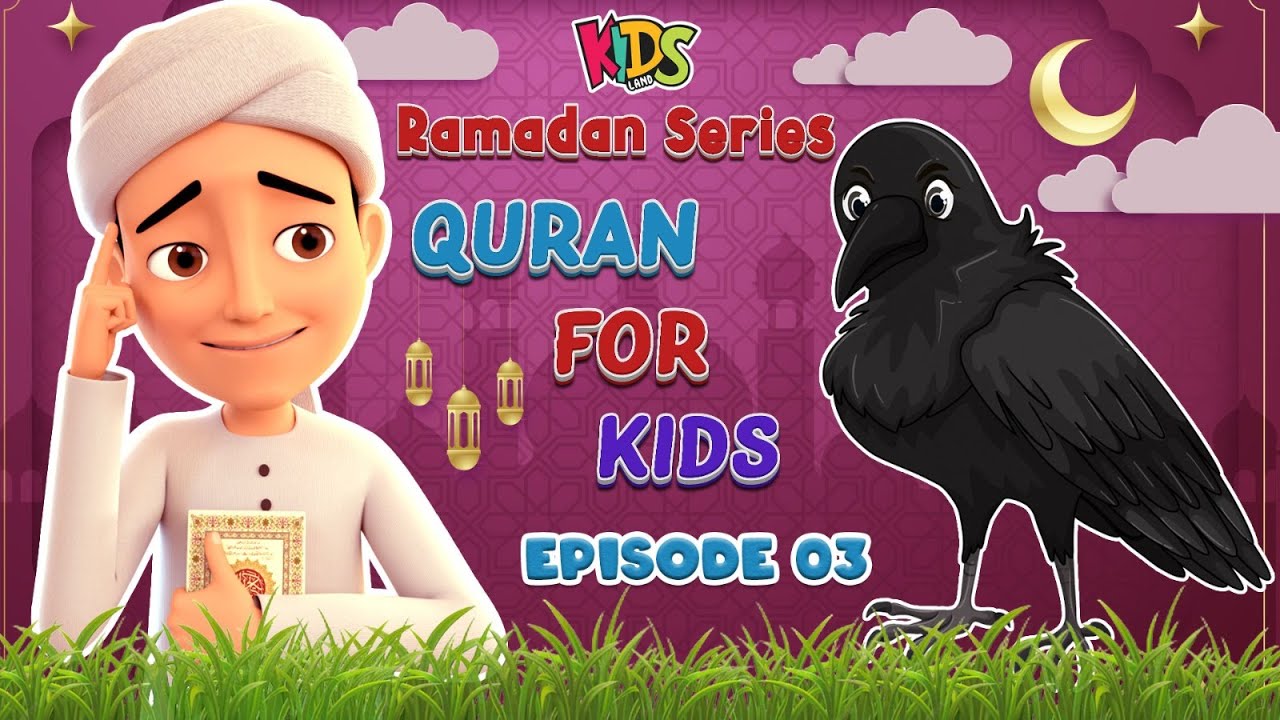Quran For Kids - Ep 03 | Kawway Ka Waqia | New Ramadan Series | Ghulam Rasool Cartoon Series ...