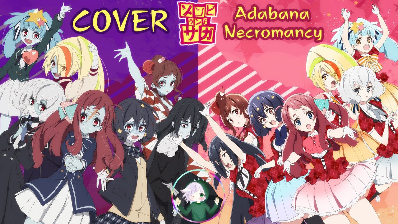 Zombieland Saga OP 【 Adabana Necromancy 】 ( Cover / 歌ってみた ). - YouTube