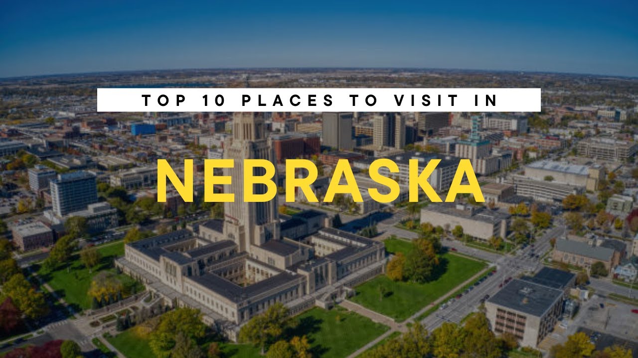 Top 10 Places To Visit In Nebraska | Nebraska Travels | Travel Robot ...