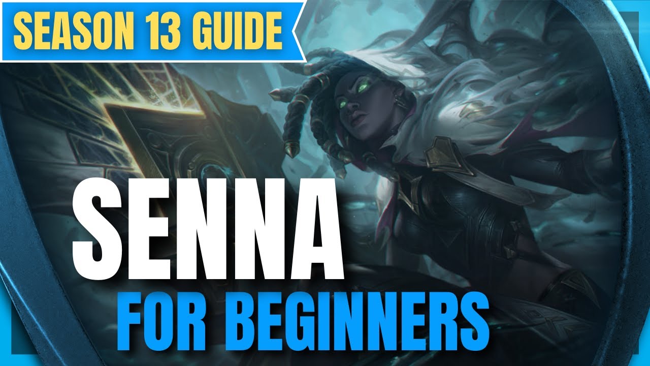 SENNA Season 13 GUIDE: How to play Senna for Beginners - League of ...