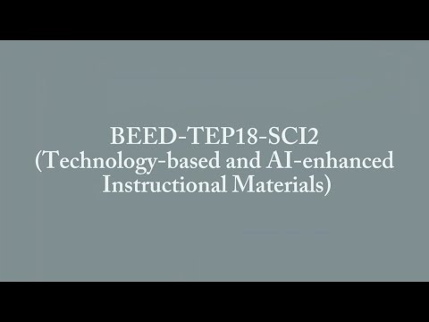 BEED-SCI2 | Technology-based and AI-Enhanced Instructional Materials ...