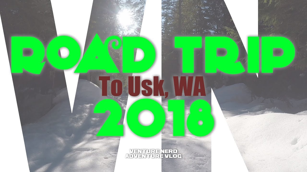 Road Trip Spring 2018 to Usk, WA - YouTube