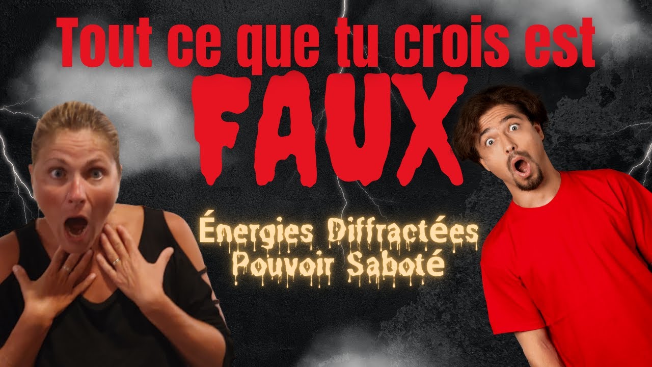 Et si tout ce que tu crois est FAUX ? SECRET: ton énergie DIFFRACTÉE ...