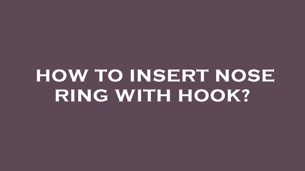 How to insert nose ring with hook? - YouTube