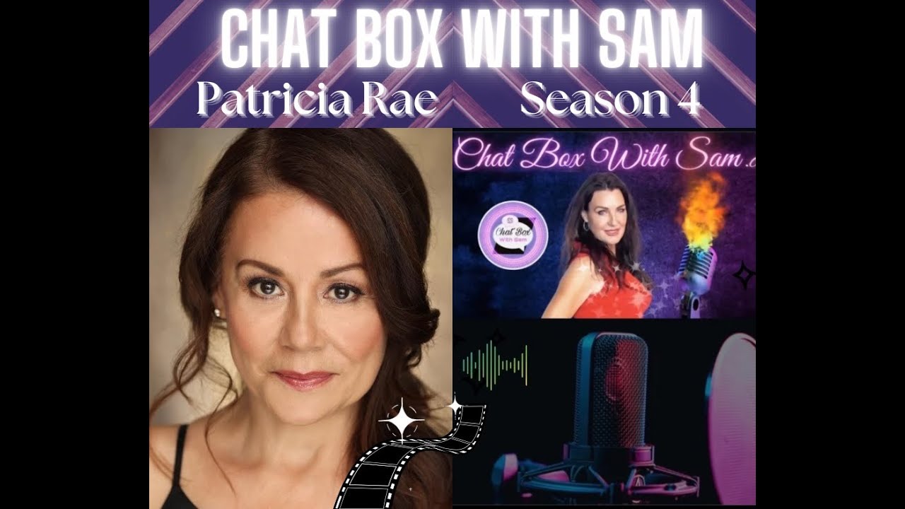 Chat Box with Sam with 🌟 Actress & Producer Patricia Rae 💫 S4 E3 🎙️🖤🎙️ ...