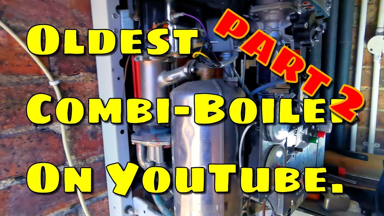 Part 2. The oldest Combi-Boiler on YouTube - YouTube