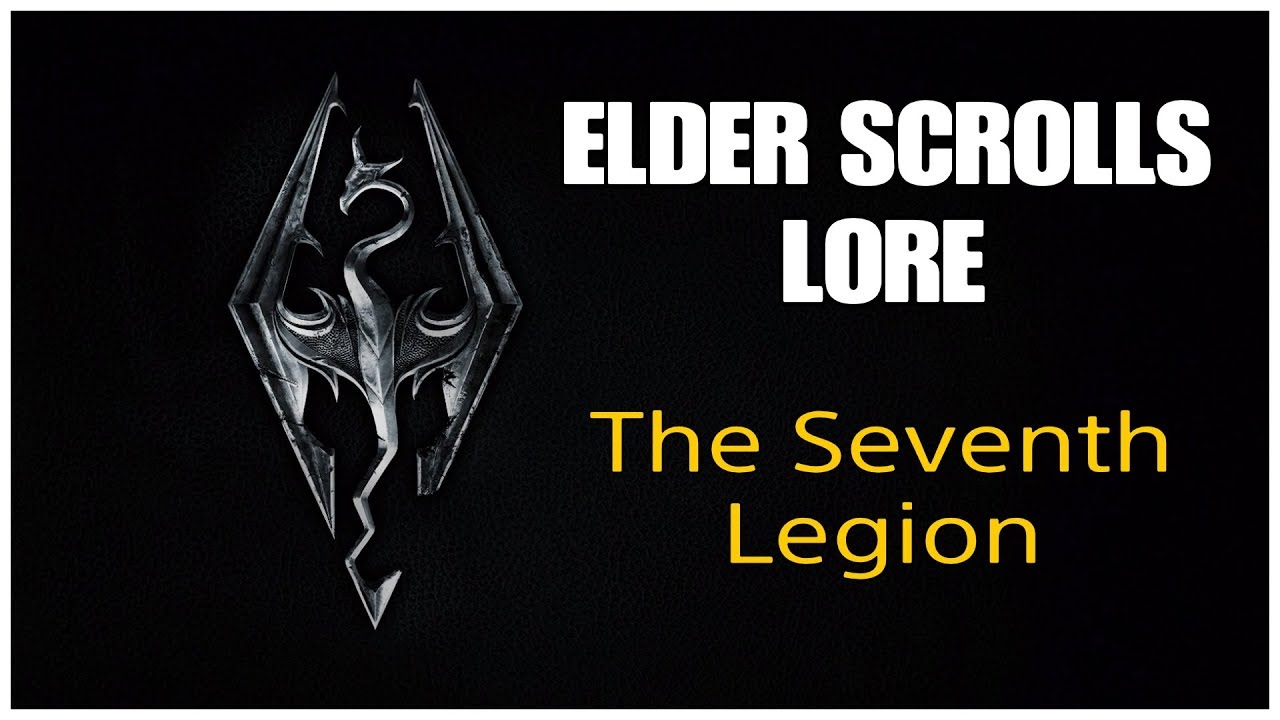Elder Scrolls Lore: The Seventh Legion - YouTube
