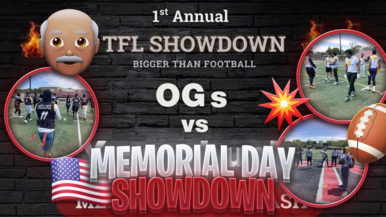 GET IT BUSSIN FLAG FOOTBALL||MEMORIAL DAY||OGs VS YBs|| SPRING SEASON ...