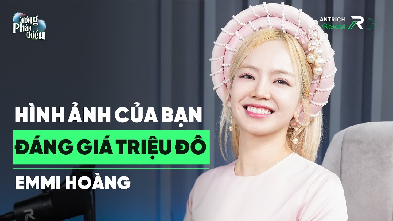 Hình Ảnh Của Bạn Đáng Giá Triệu Đô | CEO HAPPYSKIN VIETNAM & EMMIÉ BY HAPPYSKIN Emmi Hoàng - YouTube