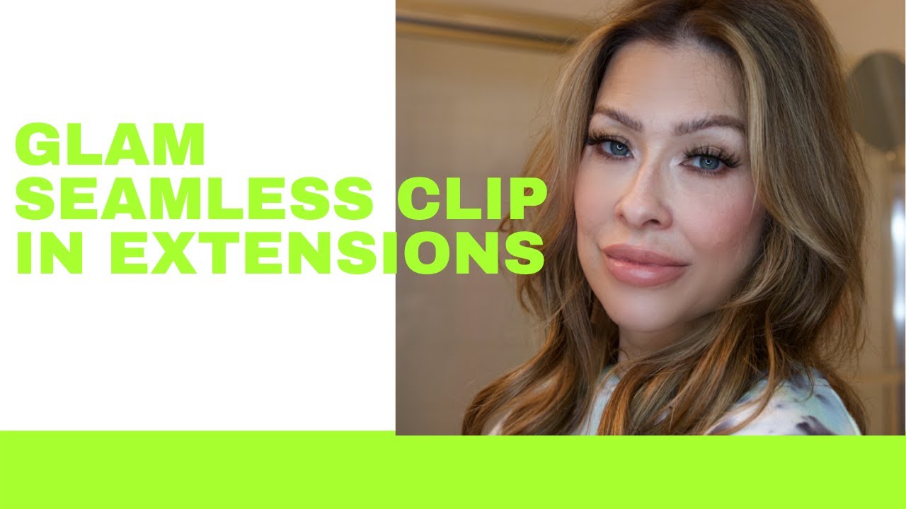 Glam Seamless Hair extensions - YouTube